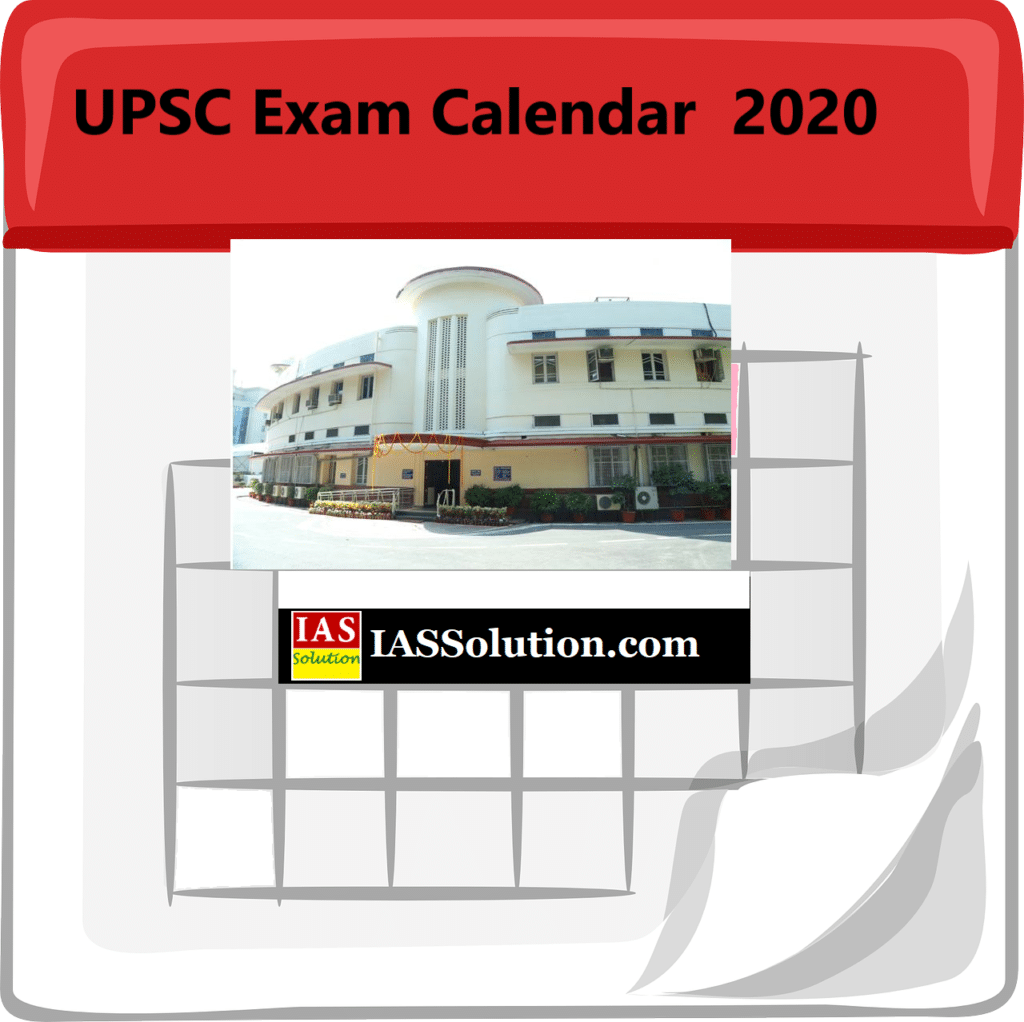 UPSC Exam Calendar 2020 – Dates of Examinations - IAS Solution UPSC Exam Calendar 2020 – Dates of Examinations - IAS Solution